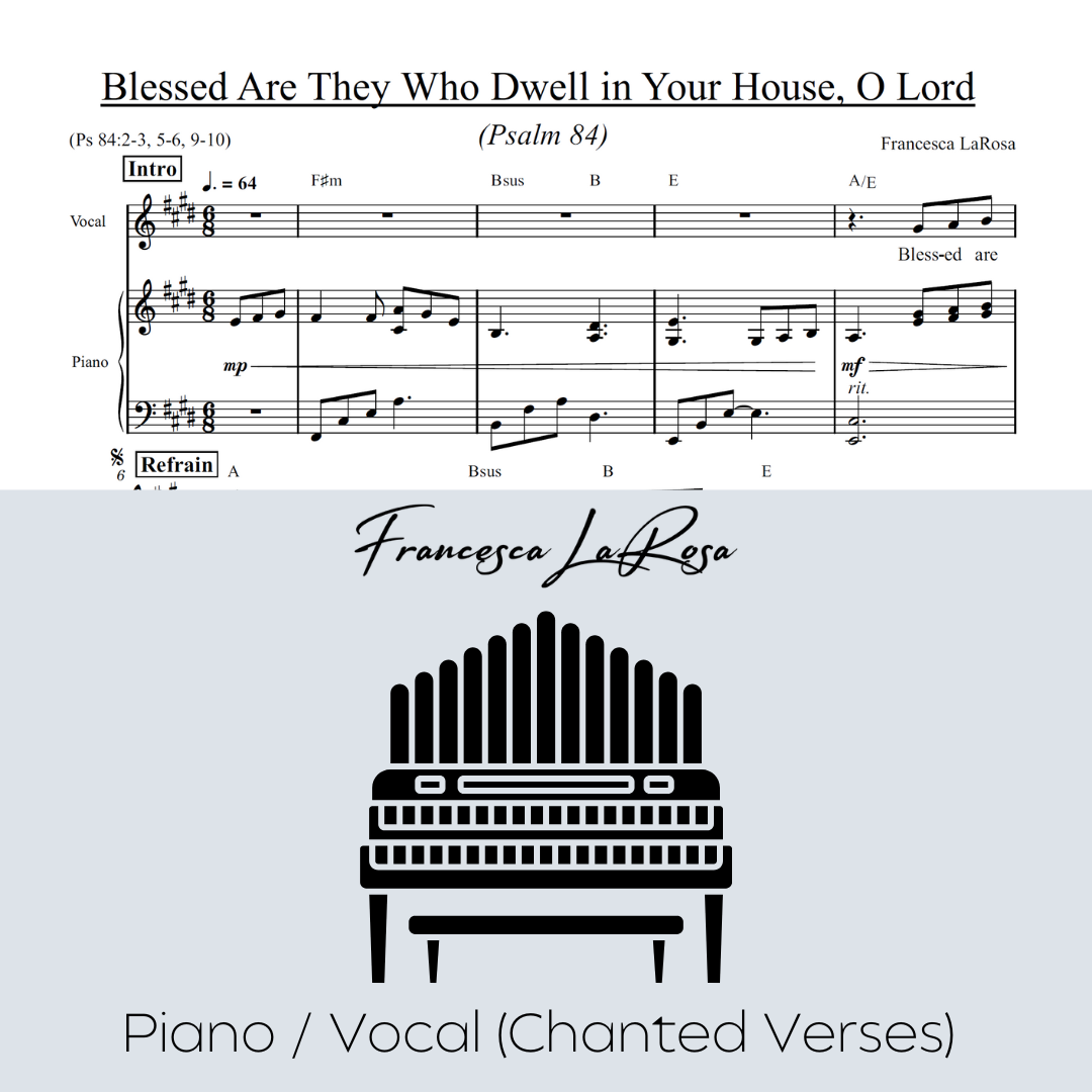 Psalm 84 - Blessed Are They Who Dwell in Your House (Piano / Vocal Cha ...
