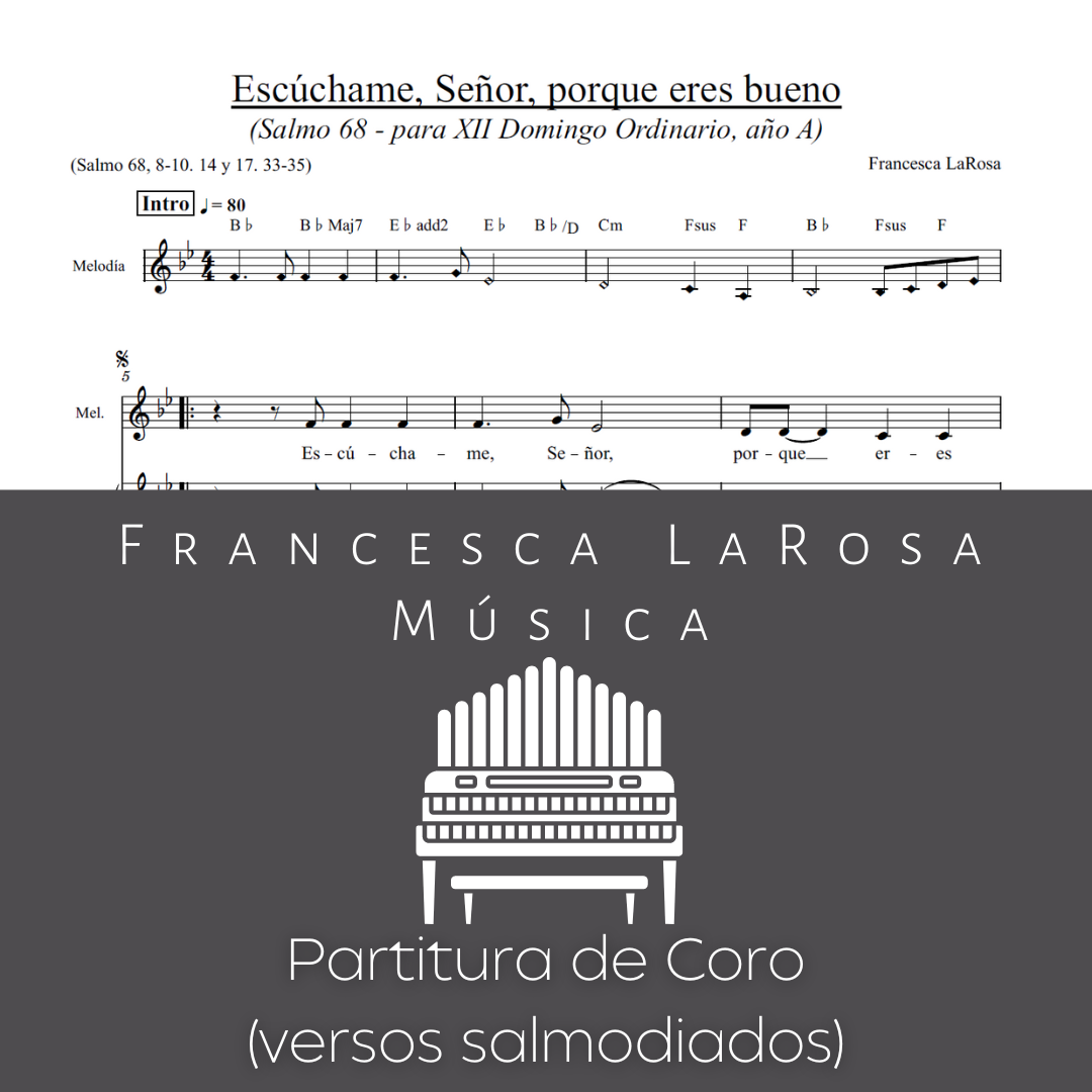 Salmo 68 - Escúchame, Señor. Porque eres bueno (12 Dom Ordinario) (Cho ...